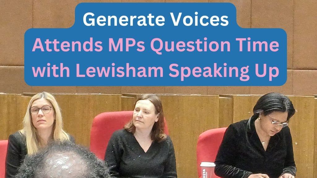 Generate Voices at Lewisham Speaking Up MPs Question Time | Generate